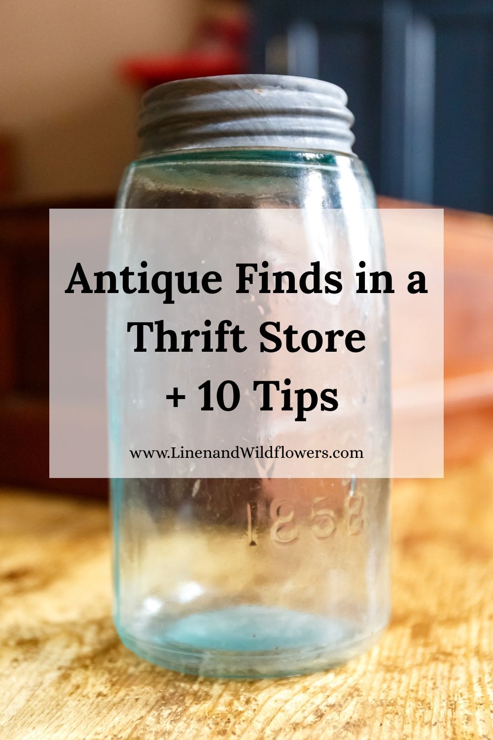 Antique Finds in a Thrift Store + 10 Tips for Thrifting Like a Pro ...