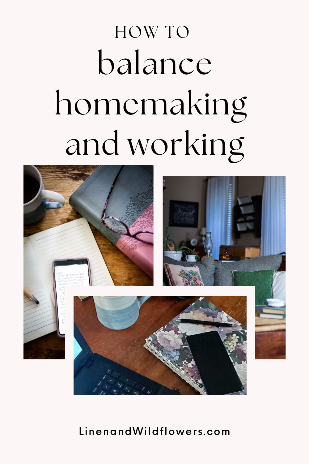 How to balance homemaking and working · Linen & Wildflowers