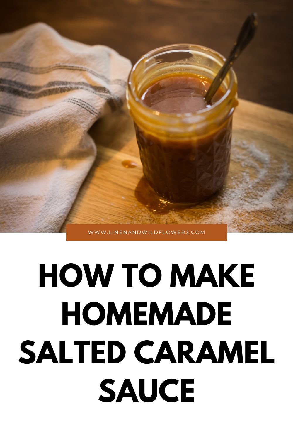 How to Make Homemade Salted Caramel Sauce · Linen & Wildflowers