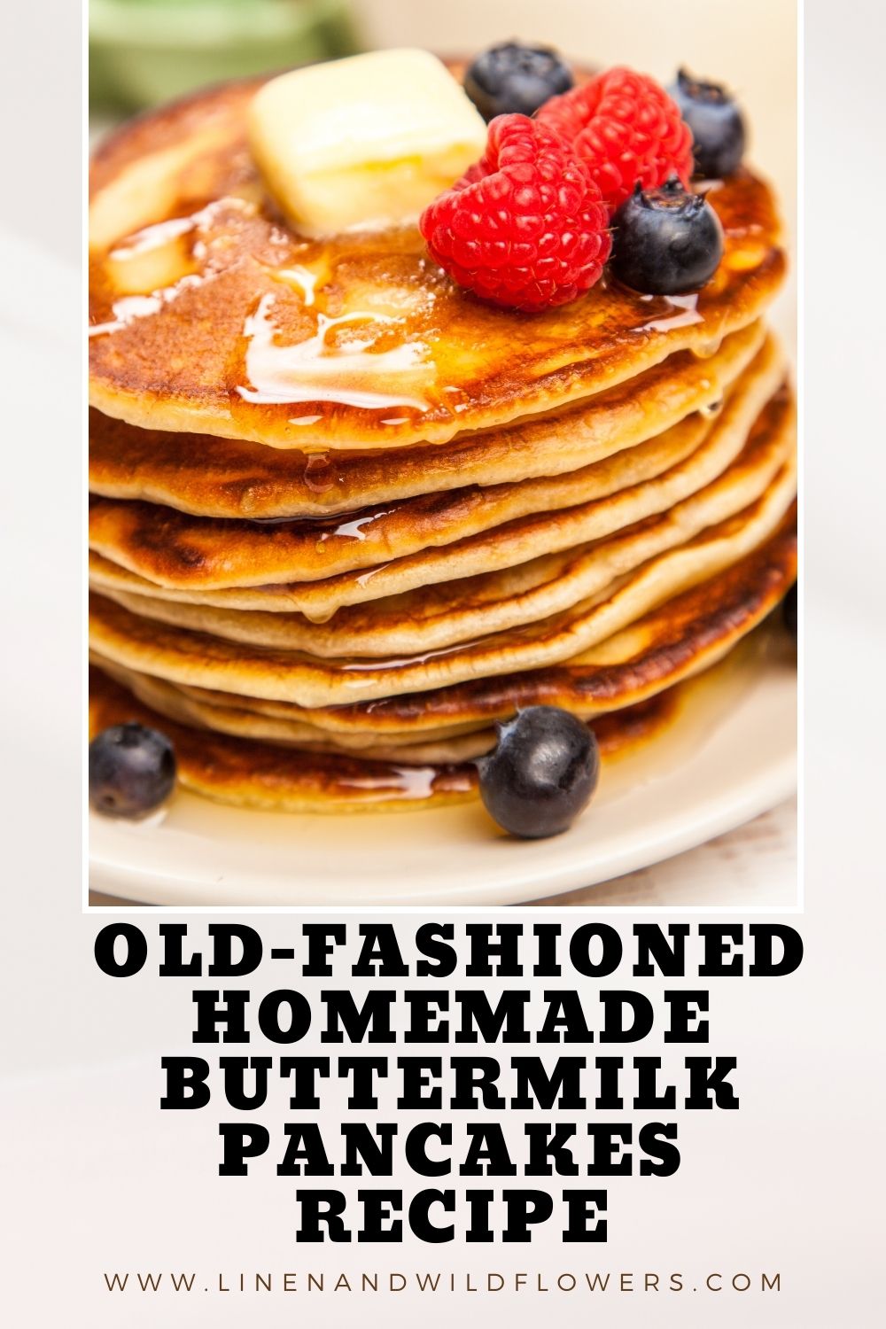 Old-Fashioned Homemade Buttermilk Pancakes Recipe | Linen and Wildflowers