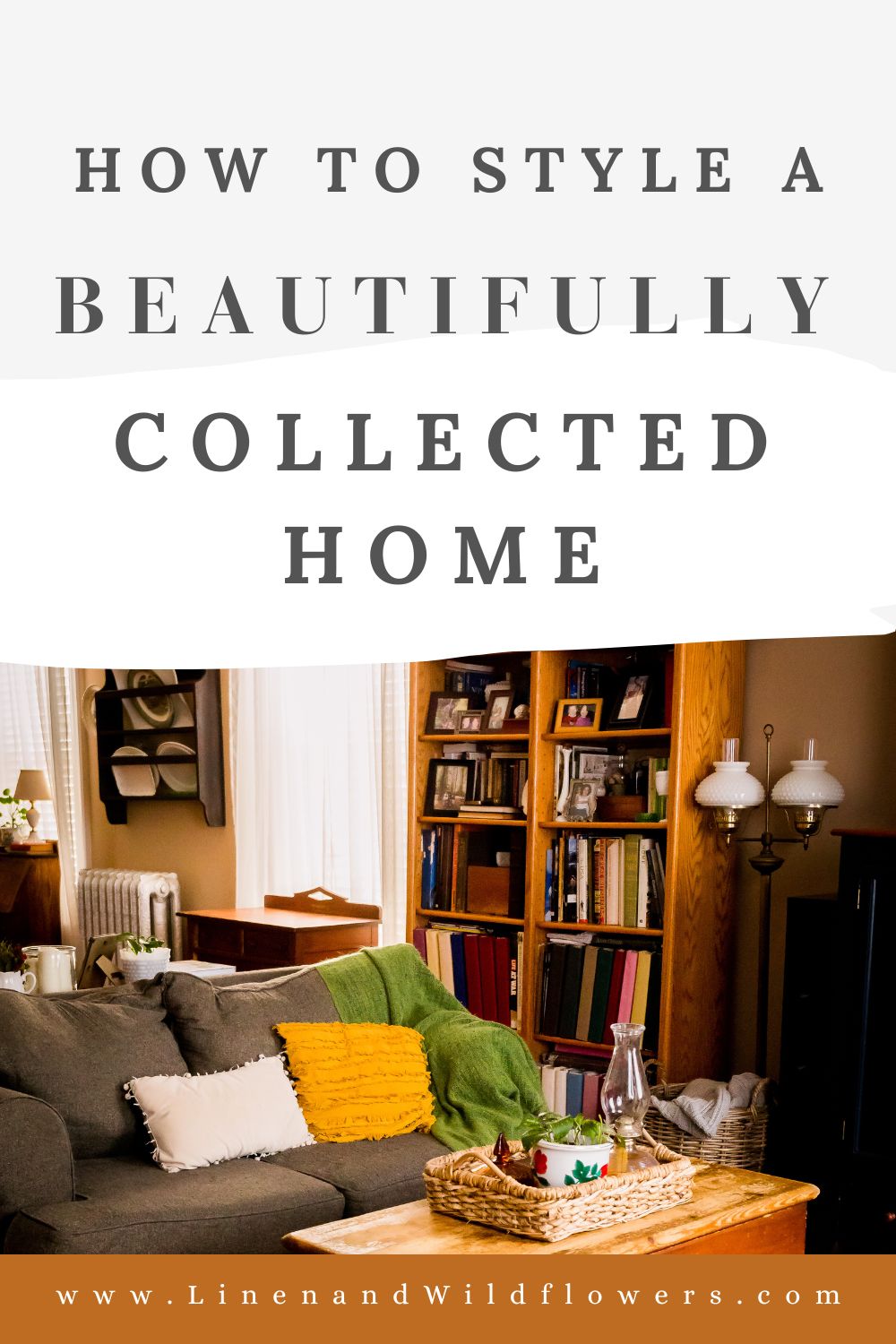 How to Style a Beautifully Collected Home · Linen & Wildflowers