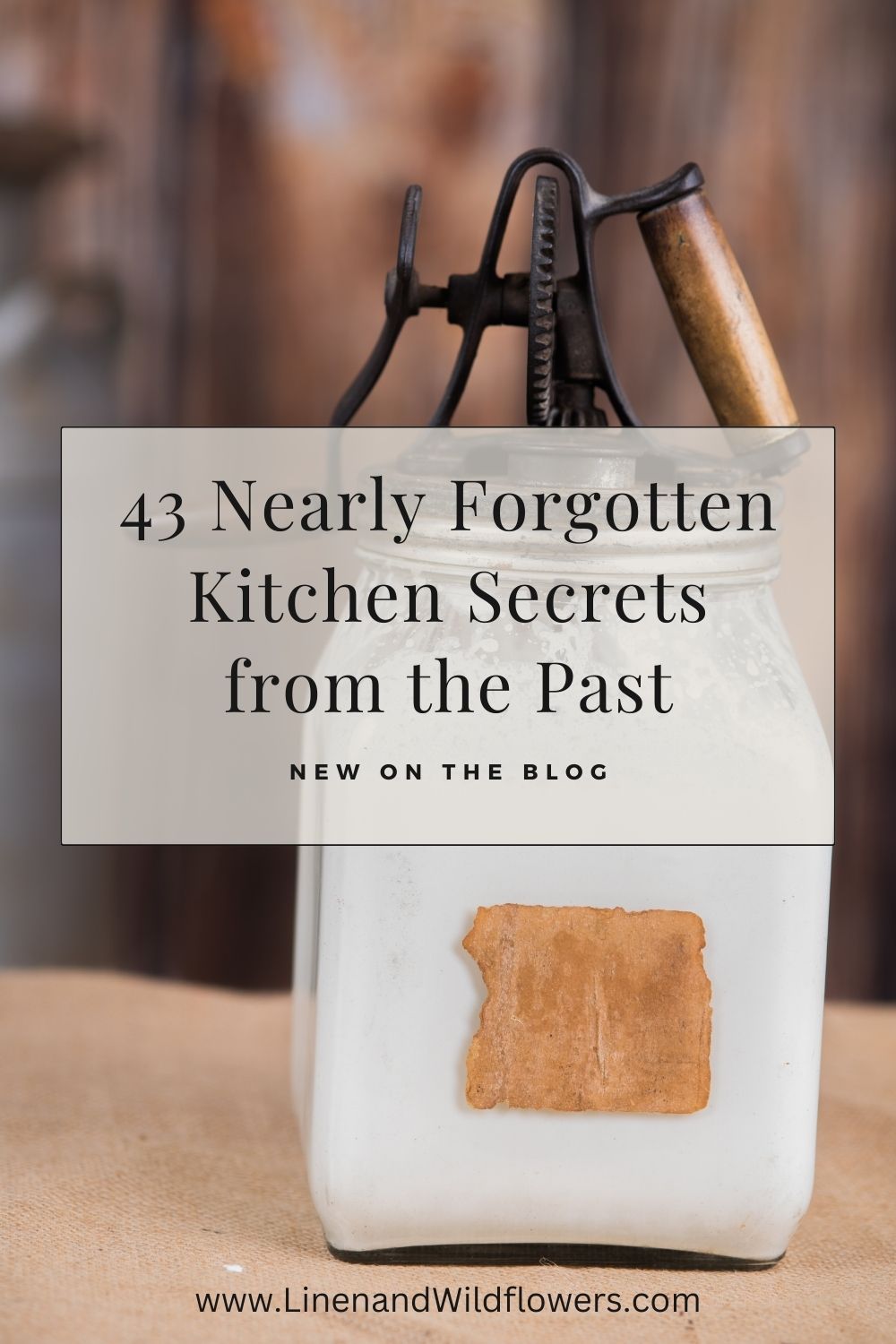 43 Nearly Forgotten Kitchen Secrets from the Past · Linen & Wildflowers