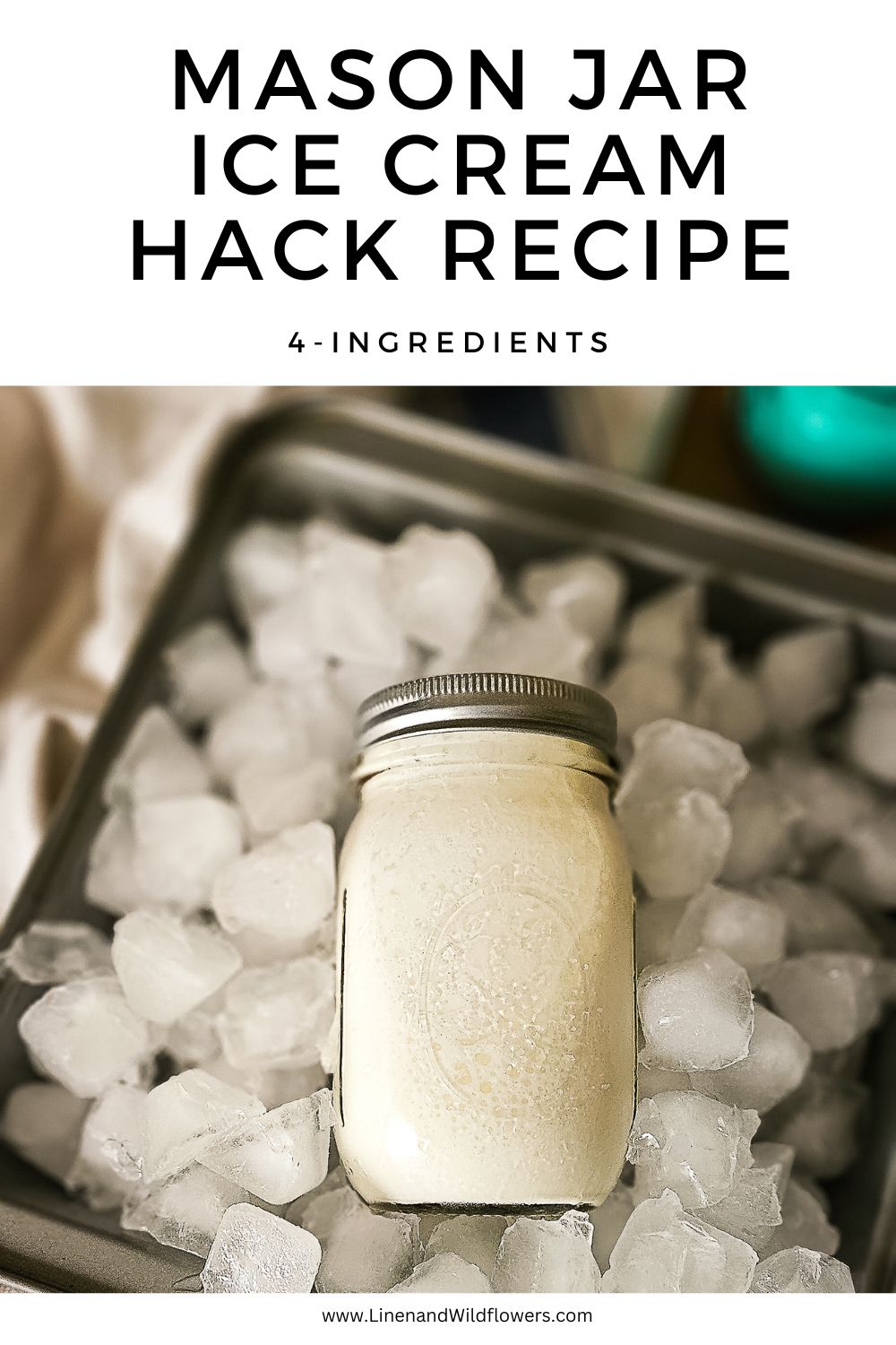 4-Ingredient Mason Jar Ice Cream Hack Recipe · Linen & Wildflowers