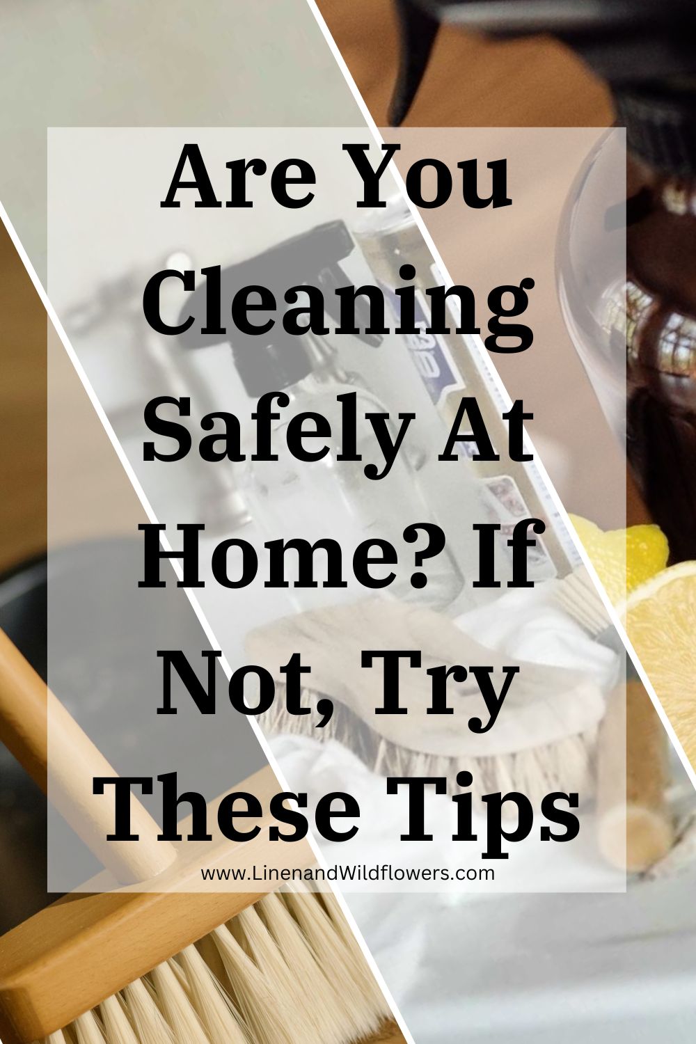Are You Cleaning Safely At Home? If Not, Try These Tips · Linen ...
