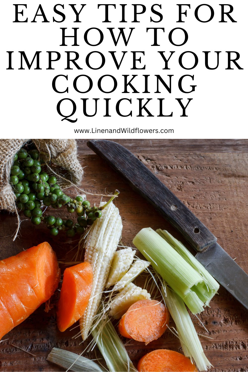 Easy Tips for How To Improve Your Cooking Quickly · Linen & Wildflowers