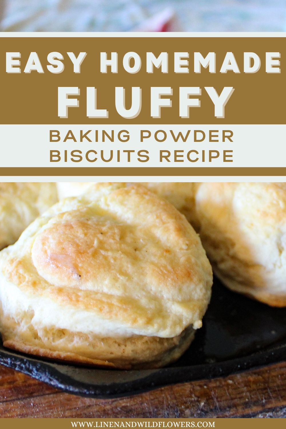 Easy Homemade Fluffy Baking Powder Biscuits Recipe · Linen & Wildflowers